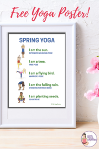 Yoga for Spring (+ Printable Poster) | Kids Yoga Stories