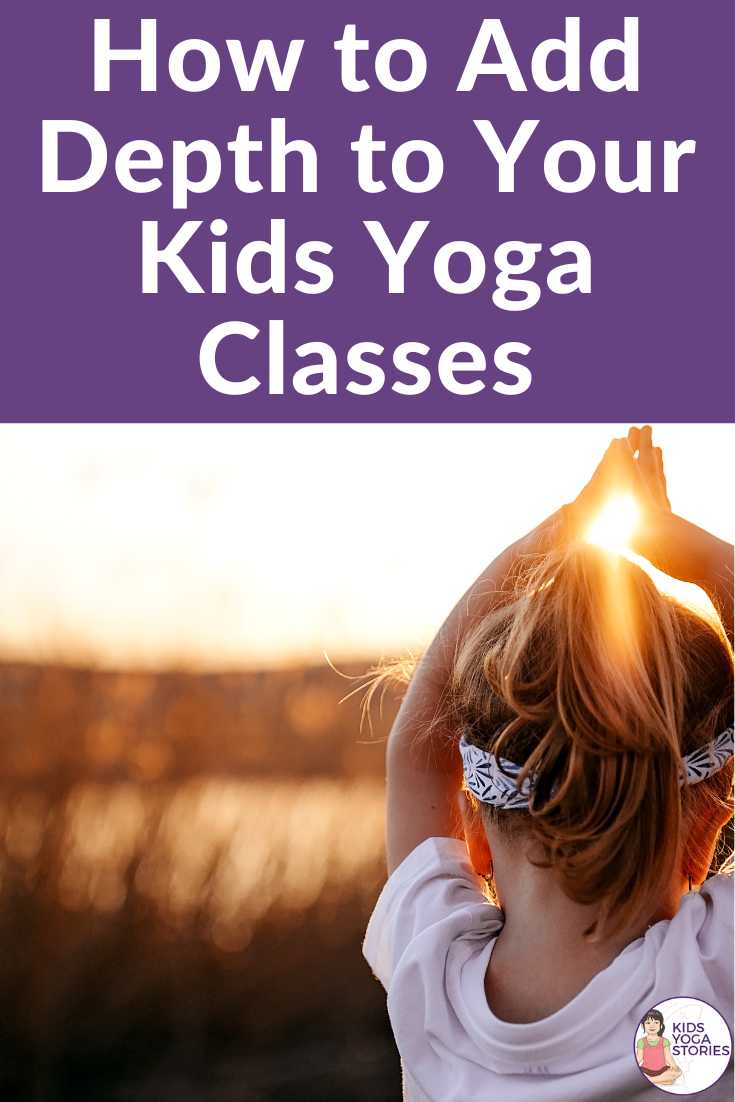 What is Yoga? Add Depth to Kids Yoga Classes | Kids Yoga Stories