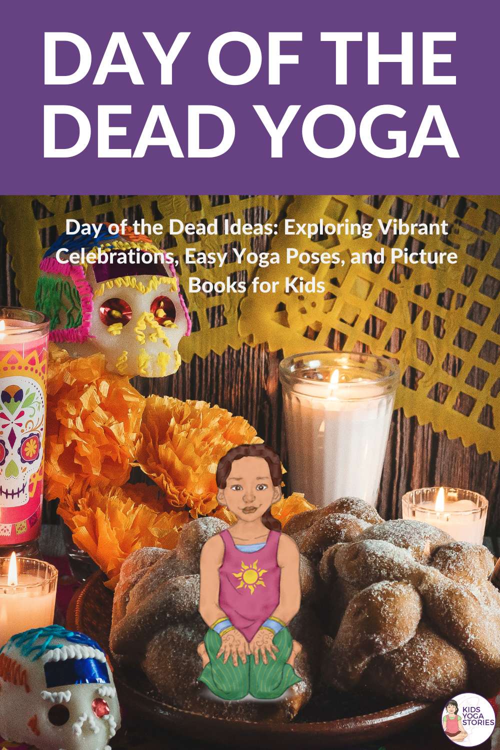 Day of the Dead Ideas and Yoga Poses | Kids Yoga Stories