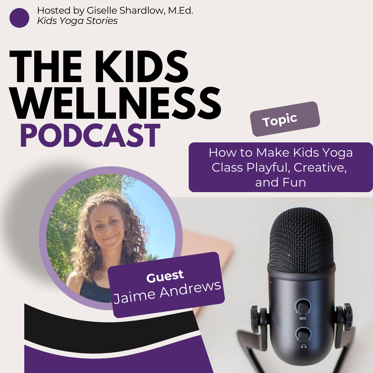 #004 How to Make Kids Yoga Class Playful, Creative, and Fun with Jaime ...