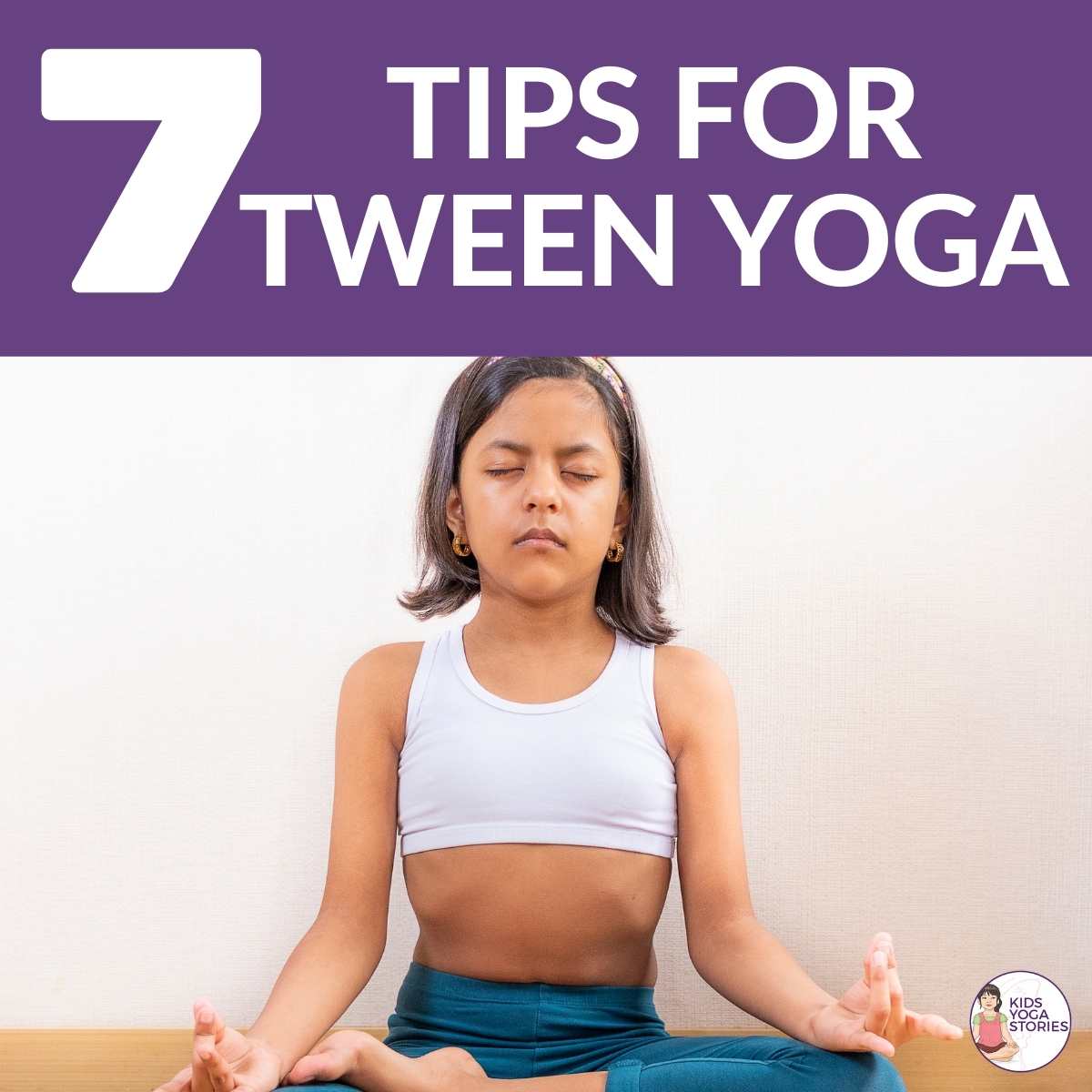 7 Tips for Teaching Tween Yoga | Kids Yoga Stories
